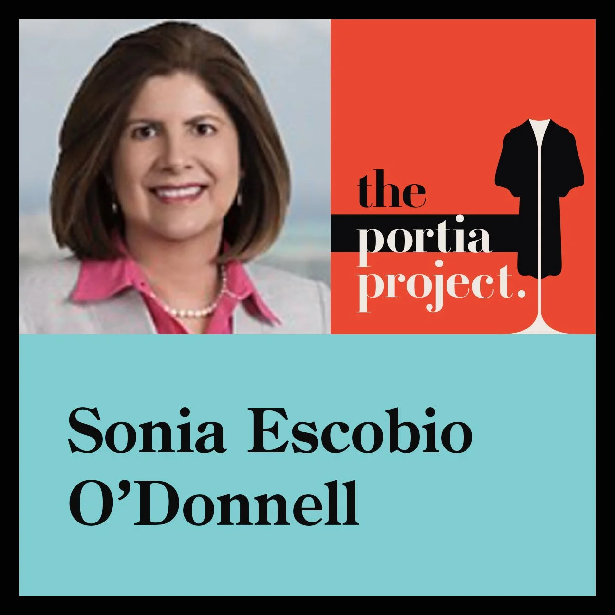 Episode 63: Sonia Escobio O'Donnell — Portia Project™