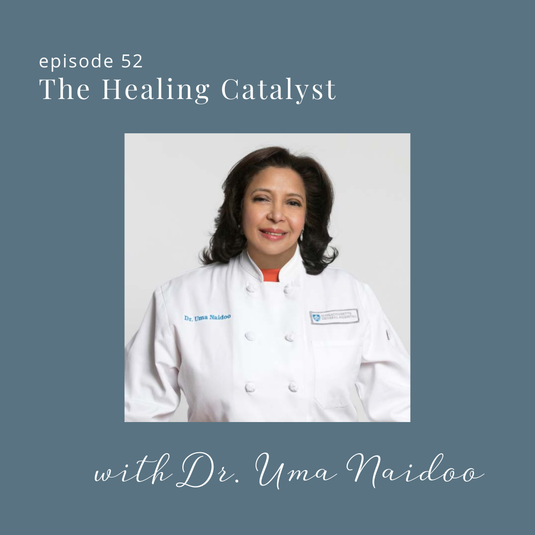 Ep. 52 | The Mental Health & Microbiome Connection with Dr. Uma Naidoo