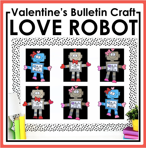 Robot Craft Valentine's Day Robot in Love Writing Activity February ...