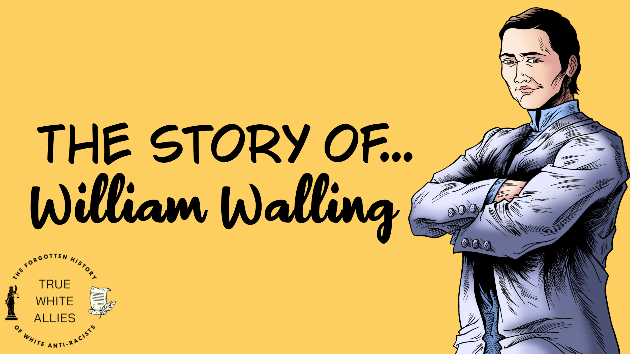 The Story of William Walling — True White Allies