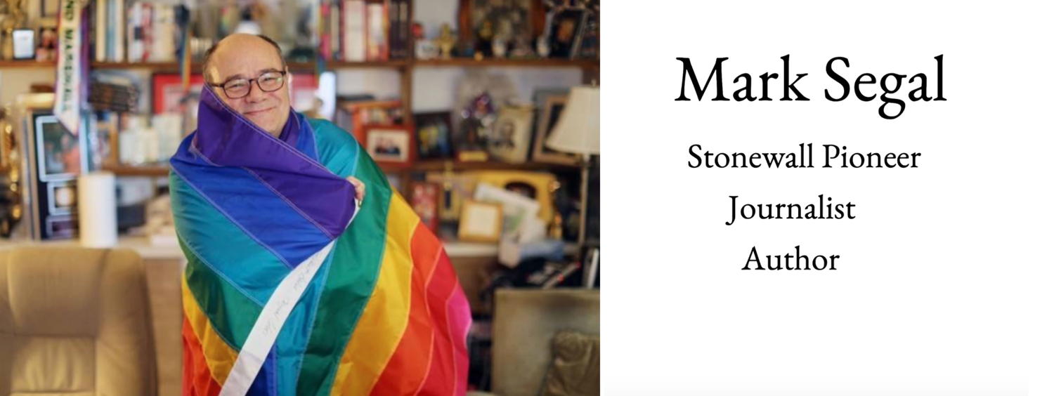 MARK SEGAL, Stonewall Pioneer, Journalist, Author