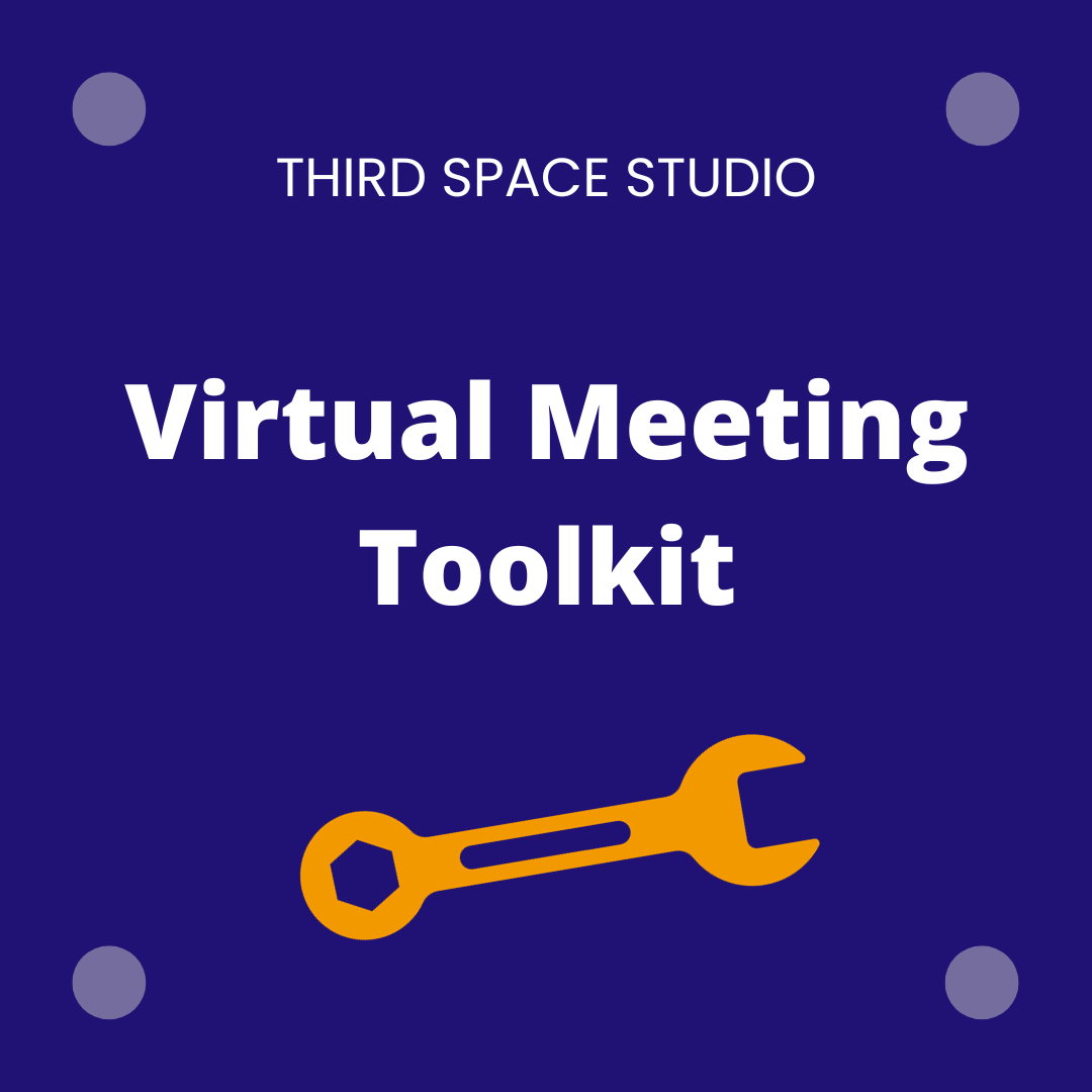 Virtual Meeting Toolbox — Third Space Studio