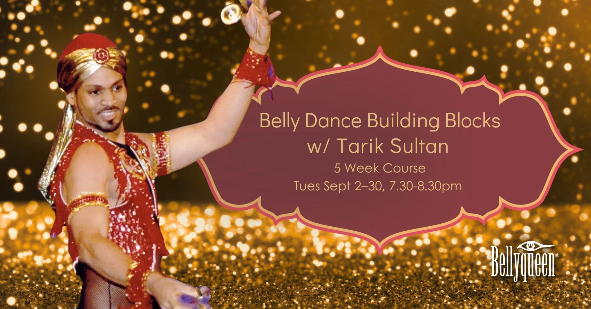 9/2-9/30 Belly Dance Building Blocks w/ Tarik Sultan — Bellyqueen