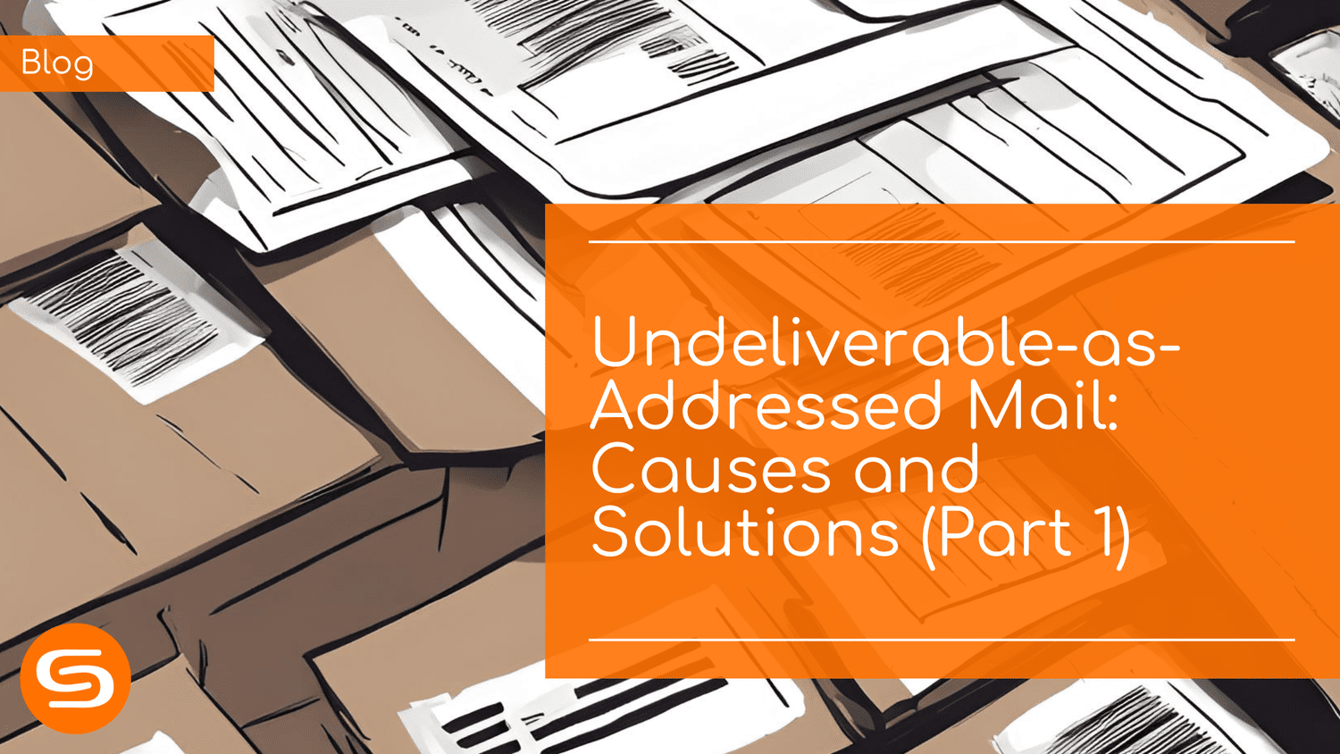 Undeliverable as Addressed Mail: Facts, Figures, and Fixes (Part 1 ...