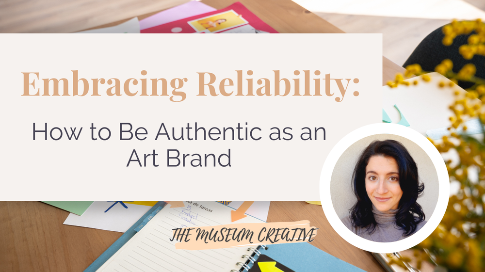 Embracing Reliability: How to Be Authentic as an Art Brand — The Museum ...
