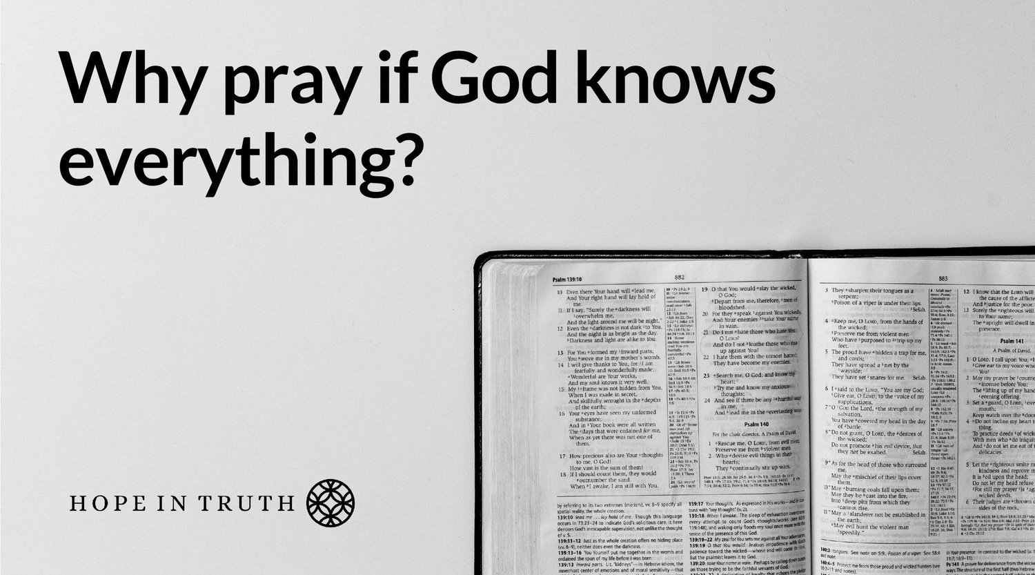 Why pray if God knows everything? — Hope in Truth