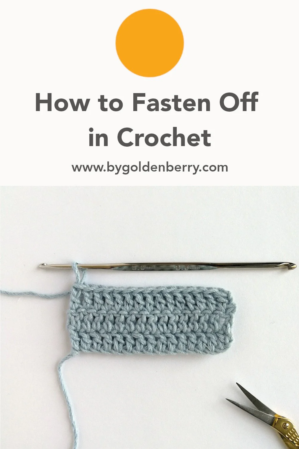 How to Fasten Off in Crochet - Tutorial Nine — byGoldenberry