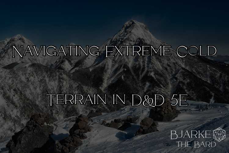 RAW Review: Extreme Cold Terrain in D&D 5E - Rules and Tips — Bjarke ...