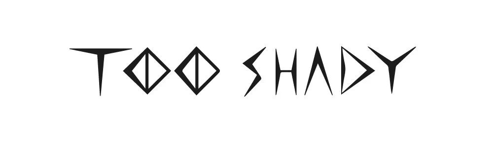 About — Too Shady