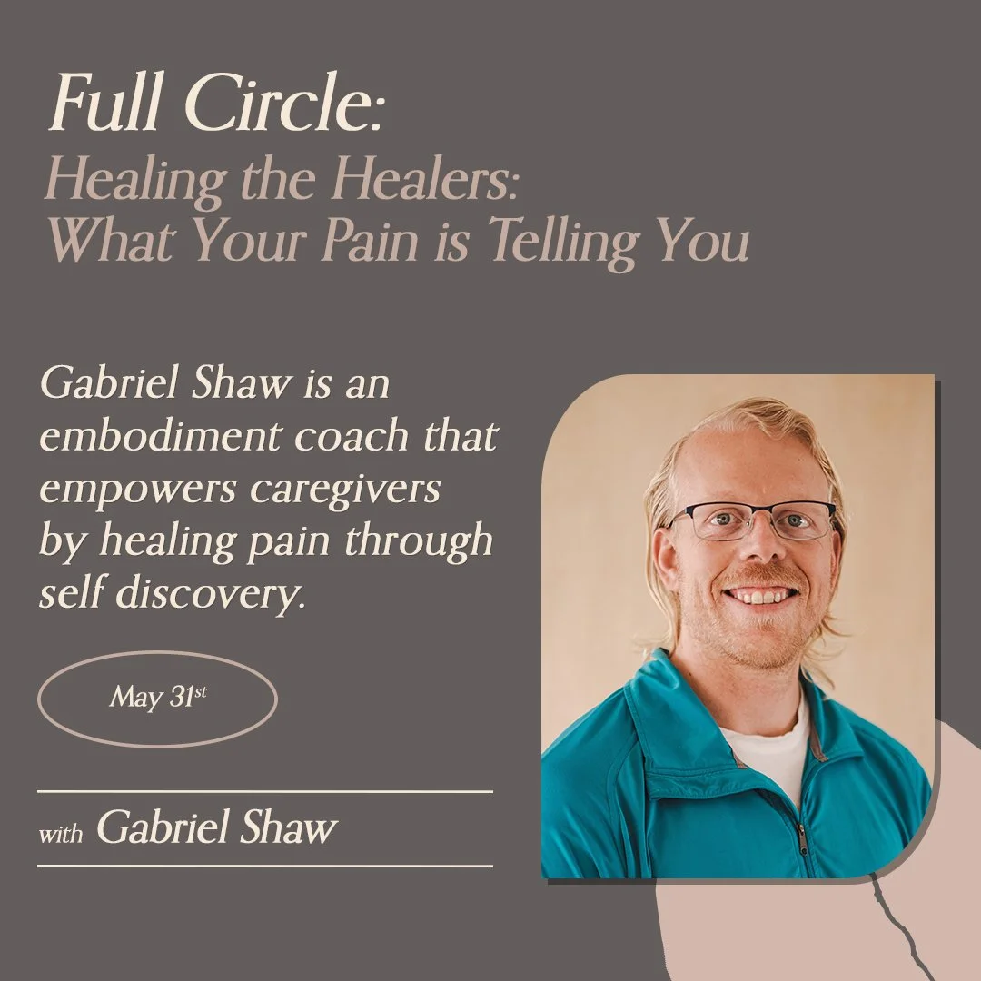 Full Circle with Gabriel Shaw | H﻿ealing the Healers: What Your Pain is ...