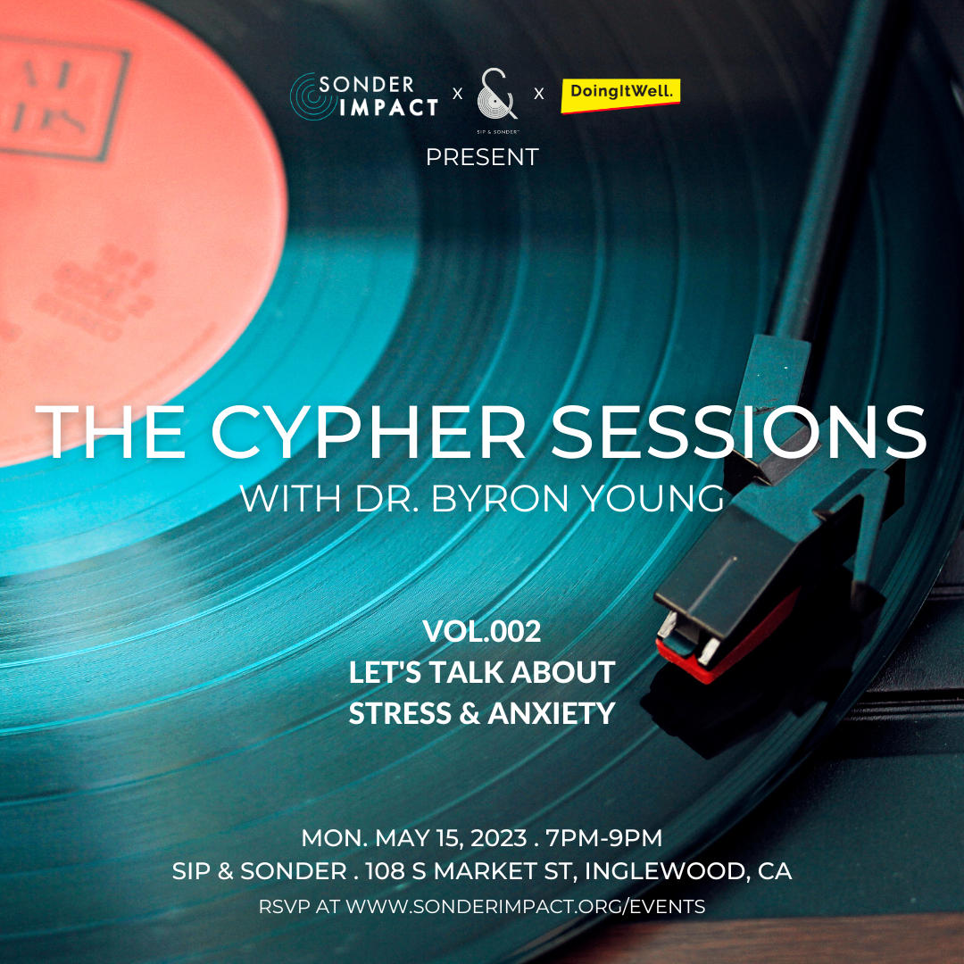 The Cypher Sessions | Vol. 002 Let's Talk About Stress & Anxiety — SIP & SONDER