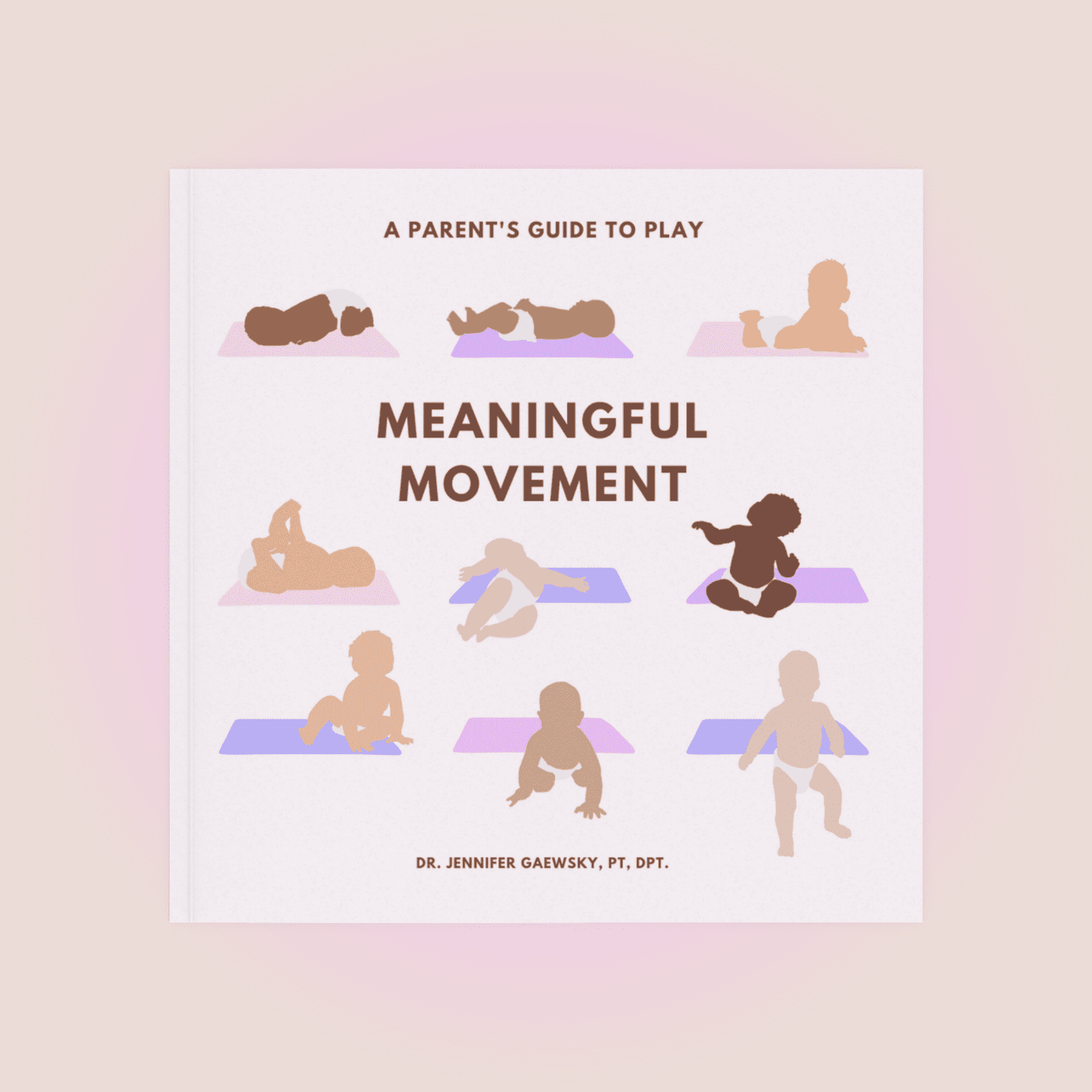 Meaningful Movement: A Parent's Guide To Play — Physical Therapy For ...