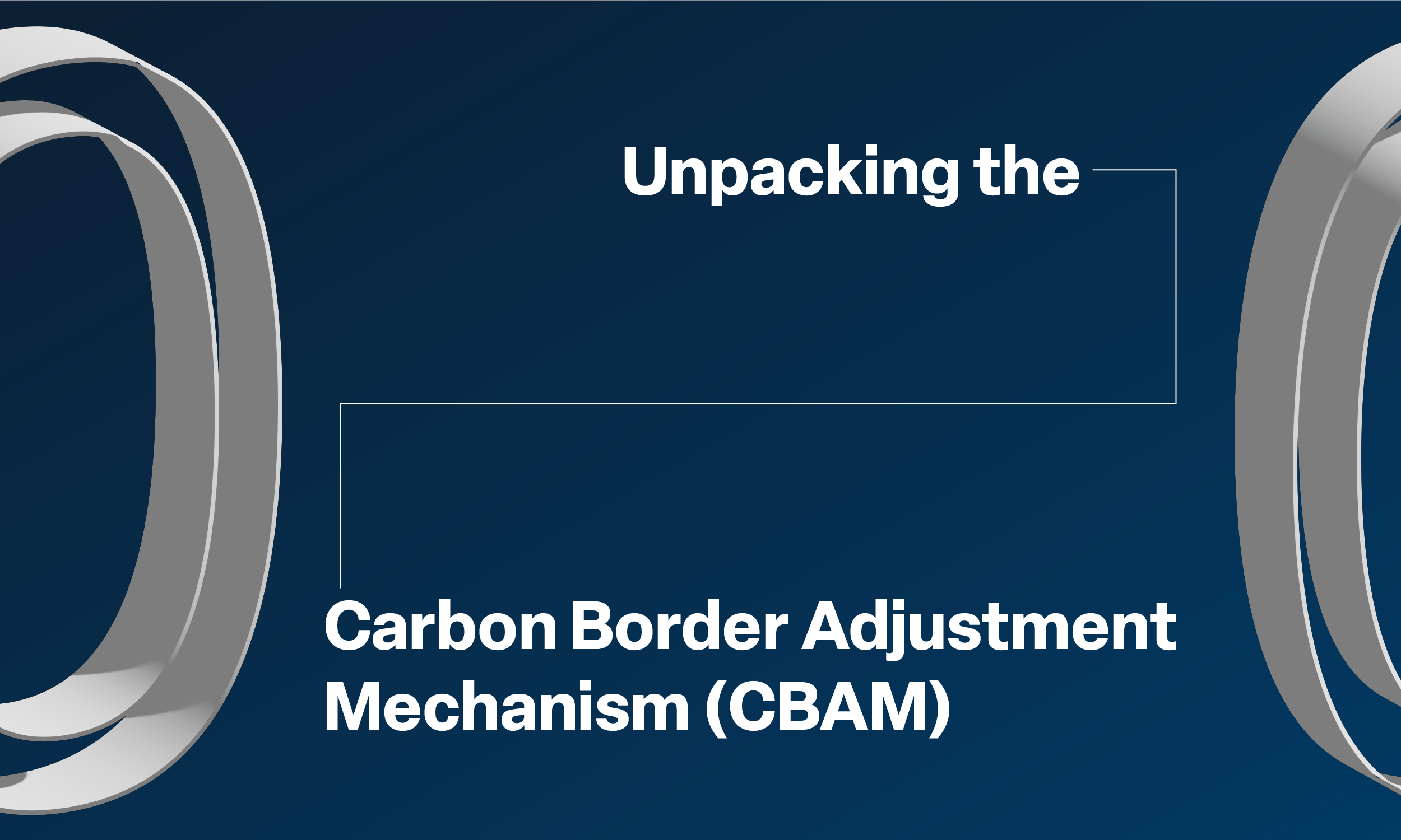 Unpacking the Carbon Border Adjustment Mechanism (CBAM): A Game-Changer ...