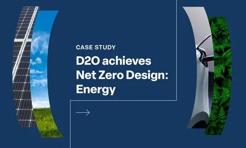 Net Zero Design Case Study: D2O — Global Network for Zero