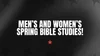 Men’s and Women’s Spring Bible Study