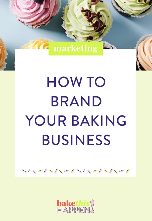How to brand your baking business — Bake This Happen