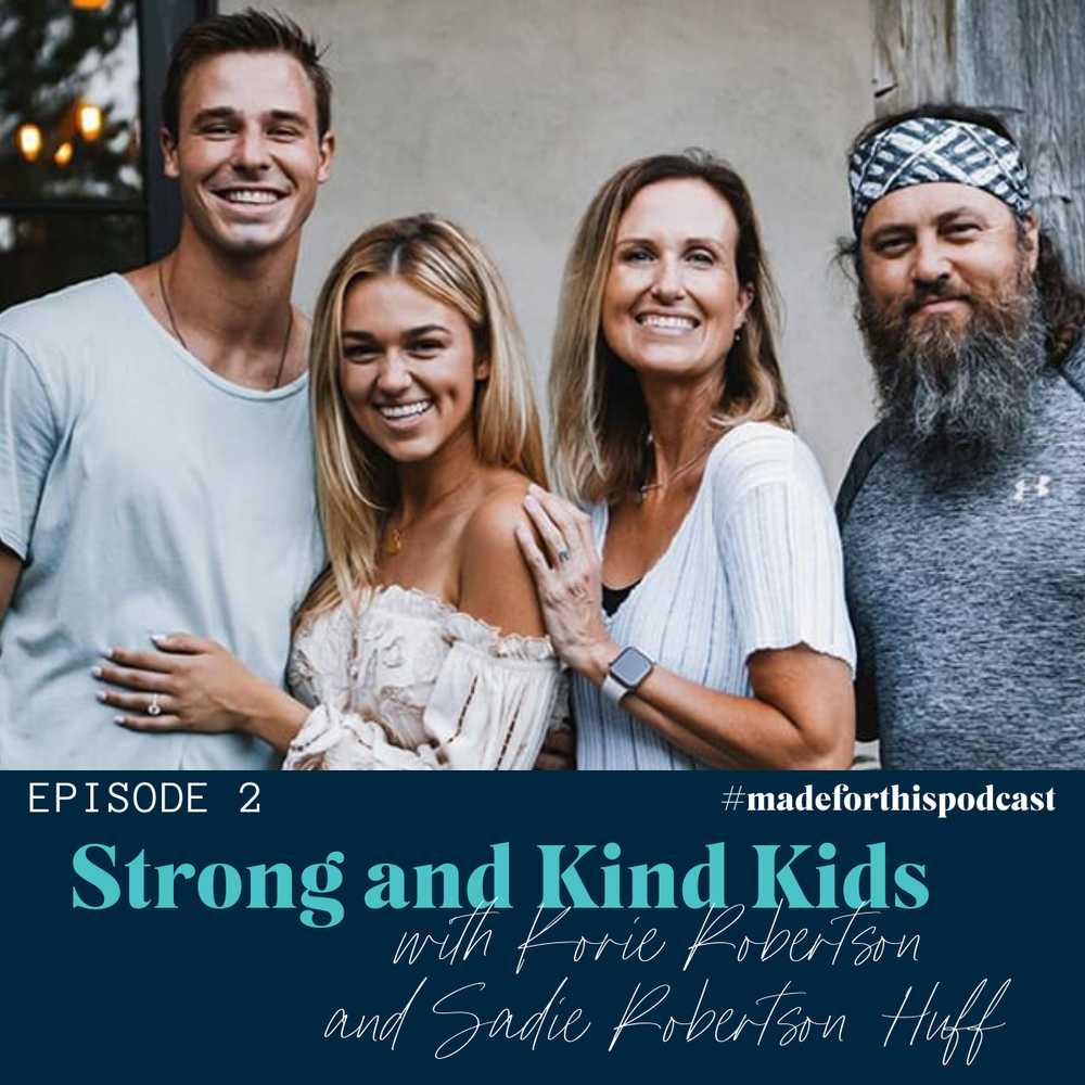 Strong and Kind Kids with Korie Robertson and Sadie Robertson Huff ...
