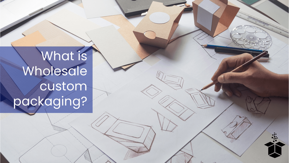 What is Wholesale custom packaging? — Merchant Boxes