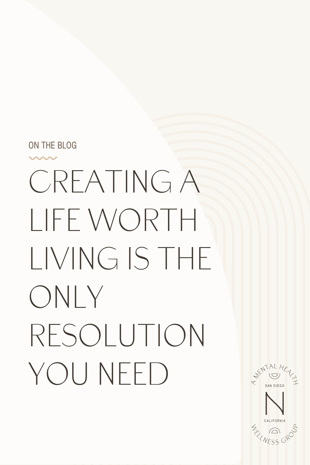 Creating a Life Worth Living is the only Resolution You Need — Nourished Wellness Group