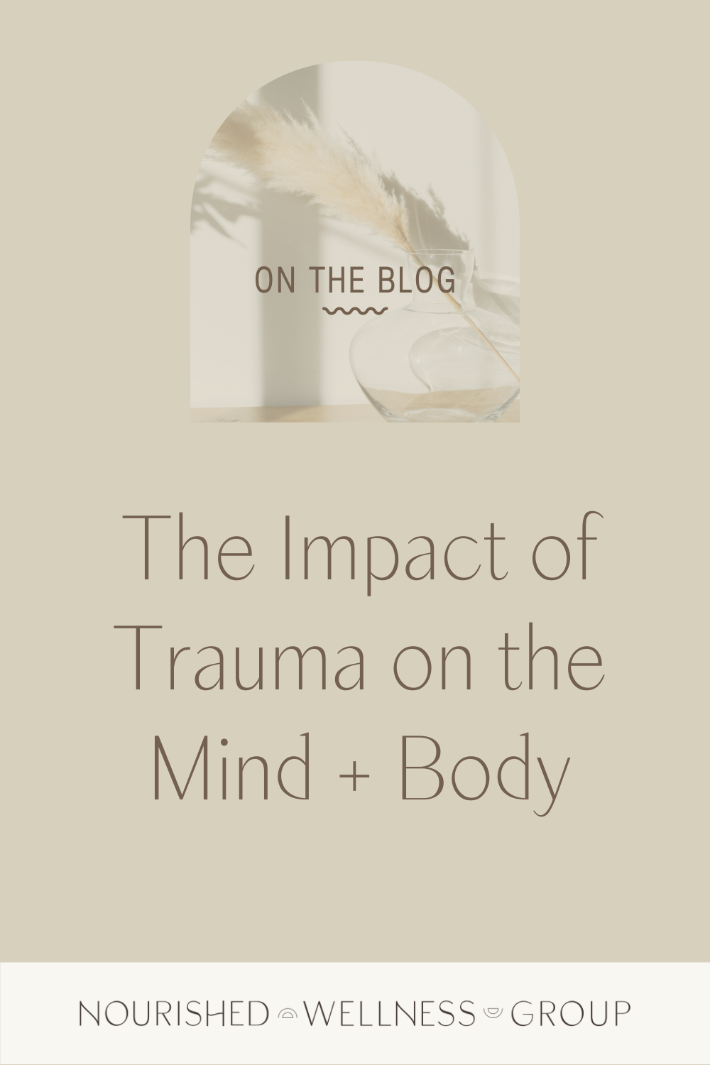 The Impact of Trauma on your Mind and Body — Nourished Wellness Group