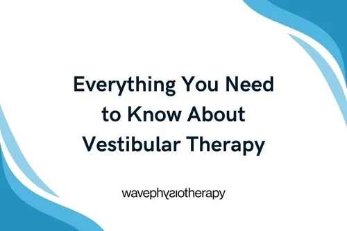 Everything You Need to Know about Vestibular Therapy — Wave ...