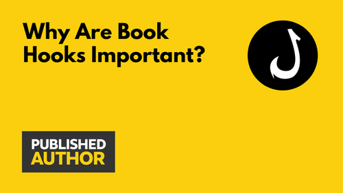 Here’s Why You Have to Get Your Book Hook Right — Published Author