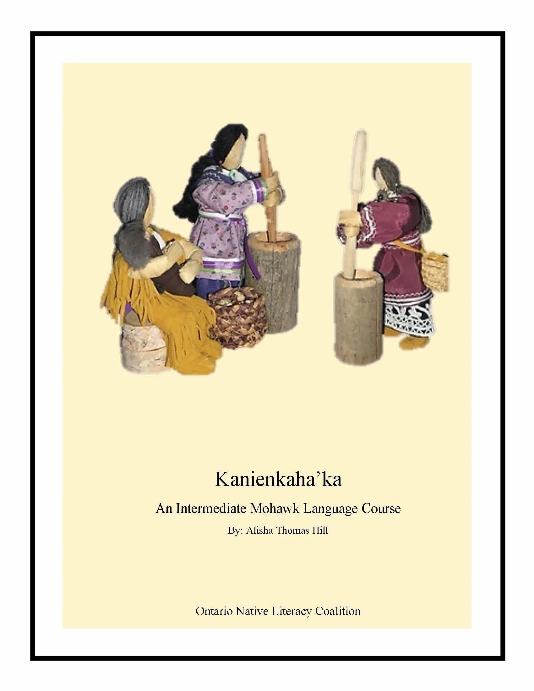 Kanienkeha’:ka A Beginner’s Mohawk Language Curriculum — Ontario Native ...