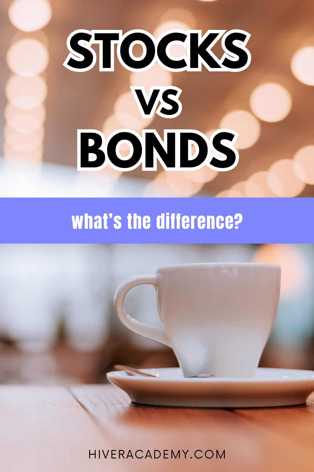 Stocks vs. Bonds - What's the Difference? — hiver.