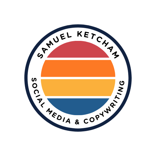 Samuel Ketcham | Copywriter & Social Media Specialist