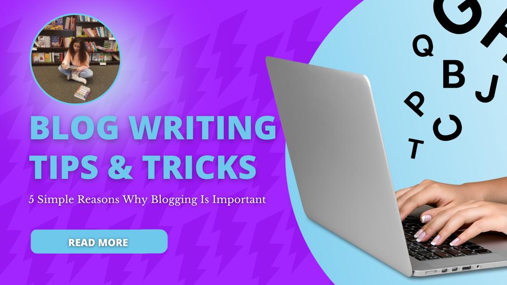 5 Simple Reasons Why Blogging Is Important | Website And SEO