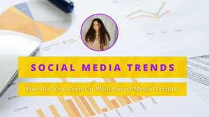 How Do You Keep Up With Social Media Trends | Tips & Tricks