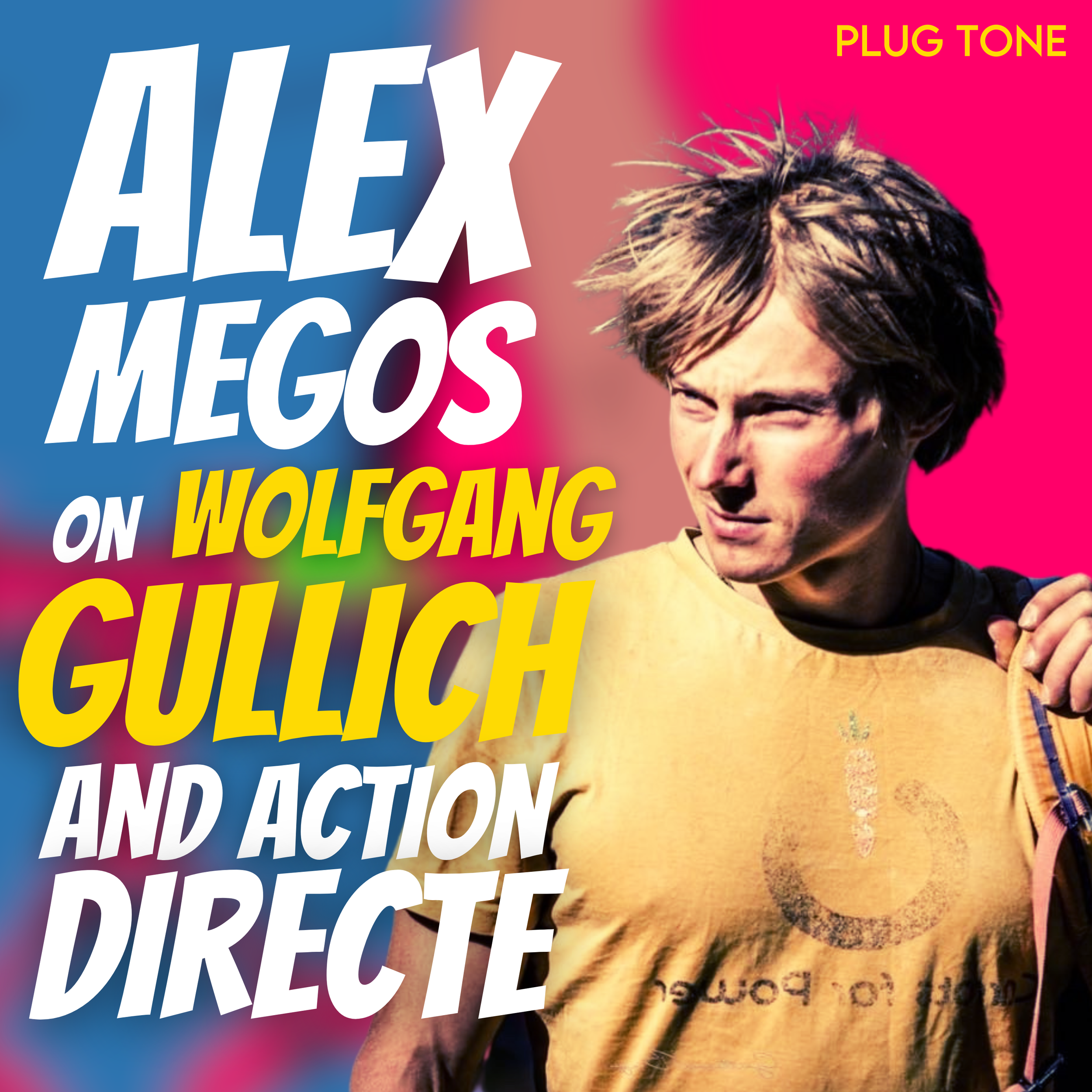 Alex Megos on Wolfgang Gullich and Action Directe — Plug Tone Audio
