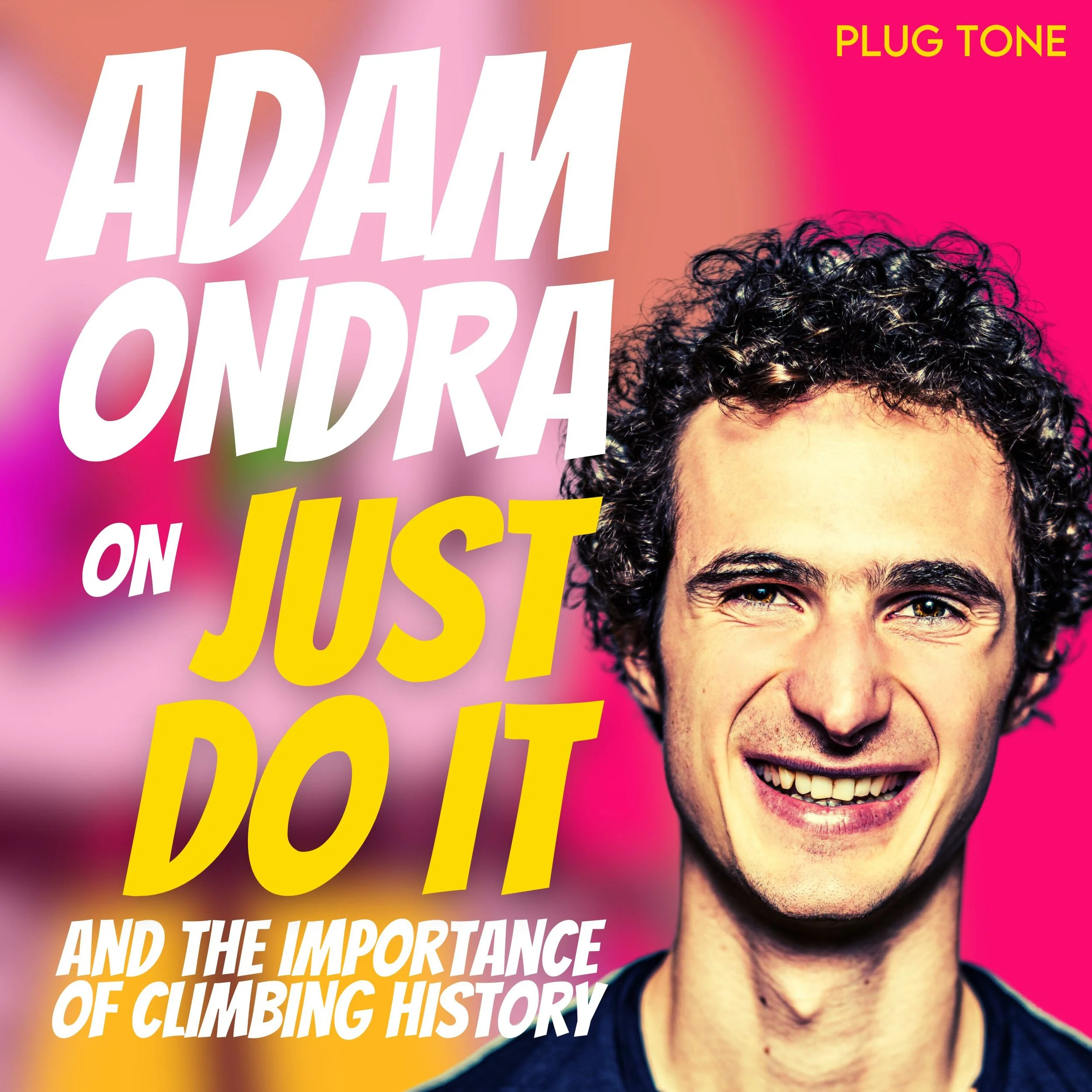 Adam Ondra on Jibe Tribout and Just Do It — Plug Tone Audio