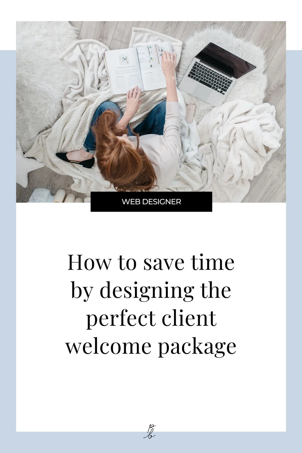 How to save time by designing the perfect client welcome package ...
