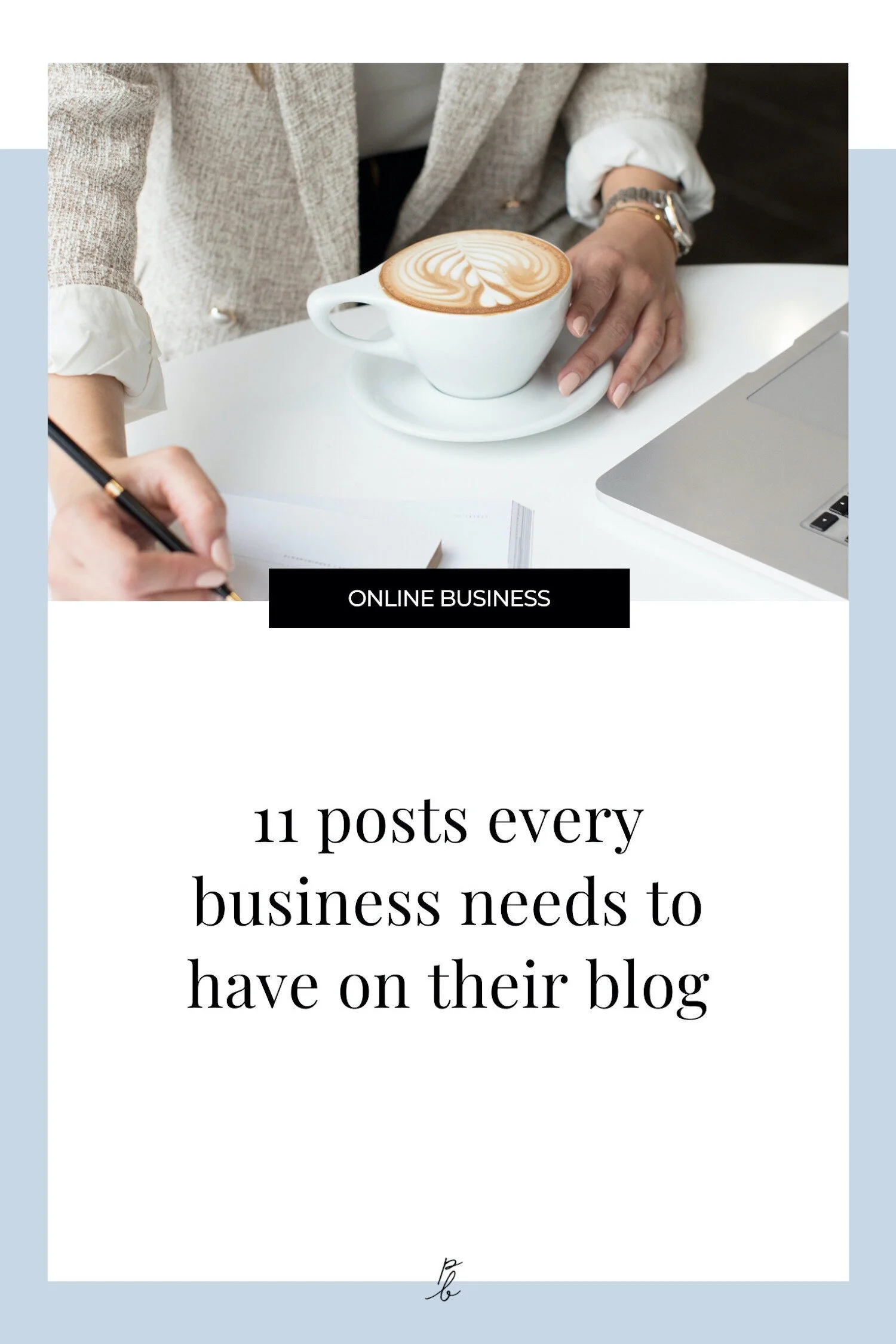 11 posts every business needs to have on their blog — Paige Brunton