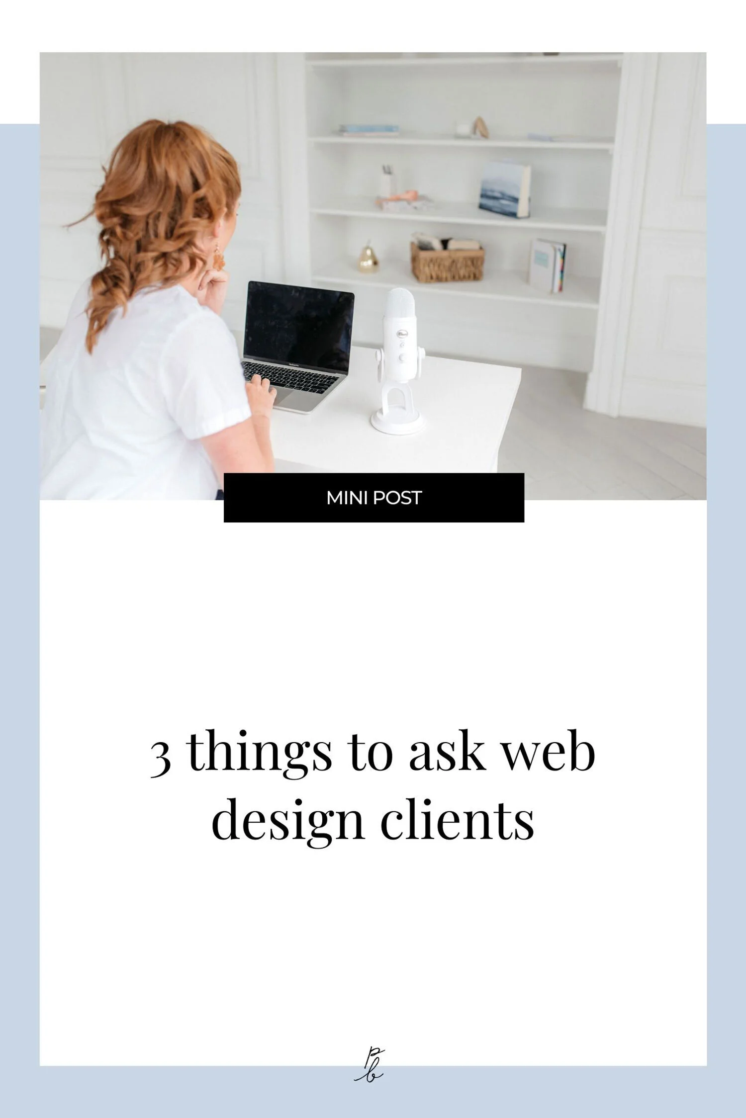 3 things to ask web design clients — Paige Brunton