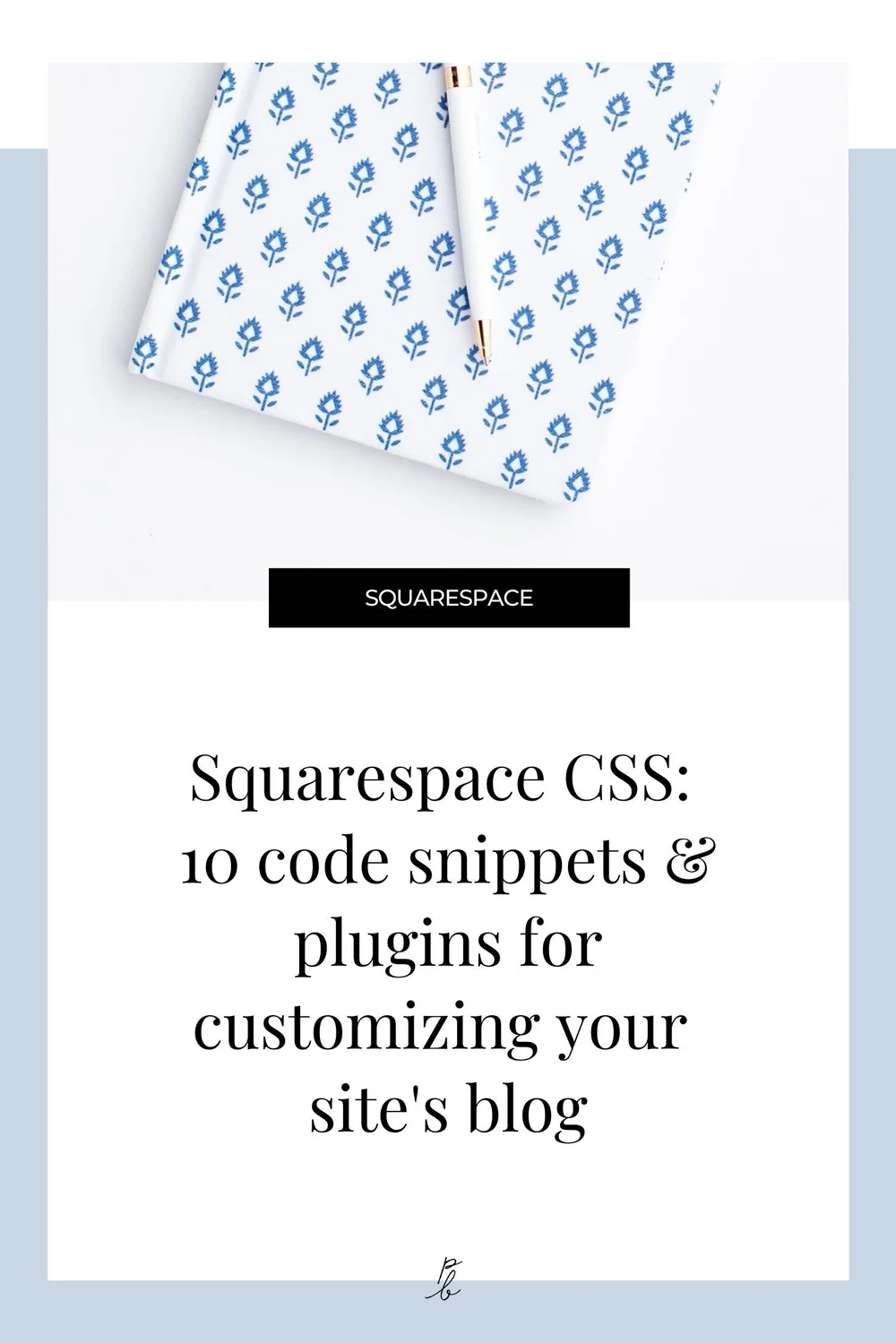 Squarespace CSS: 10 code snippets & plugins for customizing your site's blog — Paige Brunton