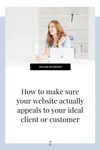 How to make sure your website actually appeals to your ideal client or ...