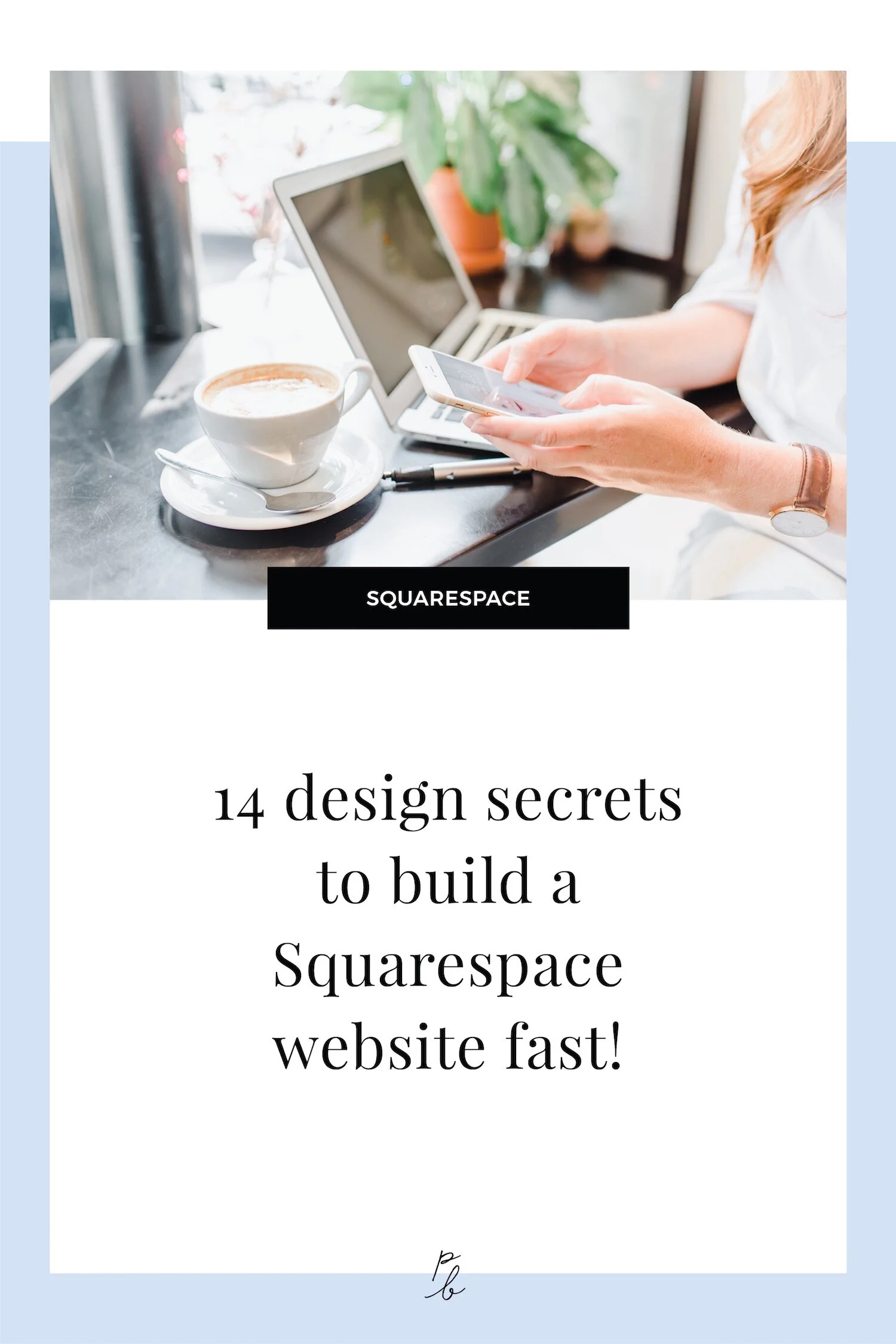 14 design secrets to build a Squarespace website fast — Paige Brunton ...