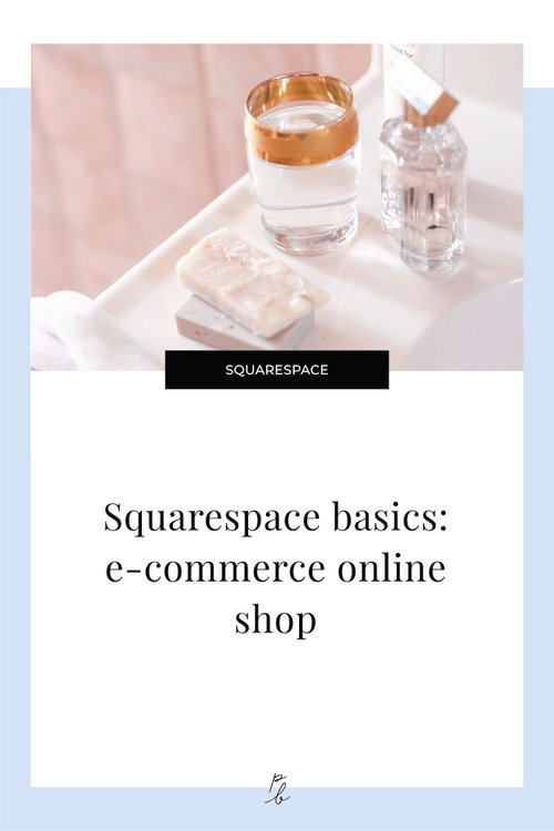 Squarespace basics: How to set up your e-commerce online shop (updated ...