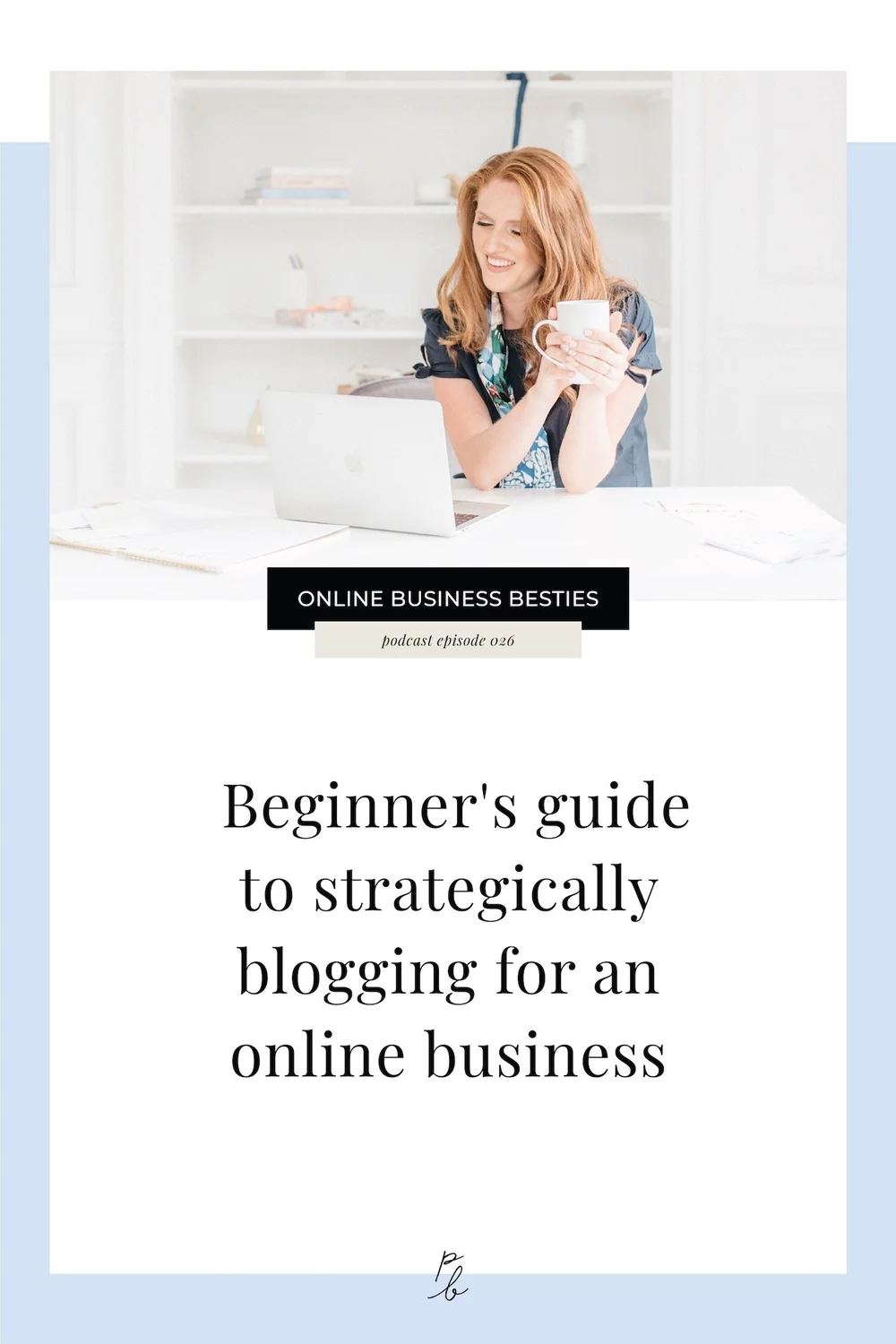 026 Beginner's guide to strategically blogging for an online business ...