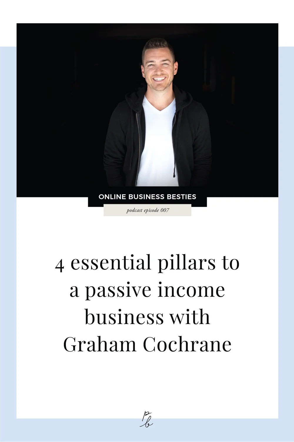 007 4 essential pillars to a passive income business with Graham ...
