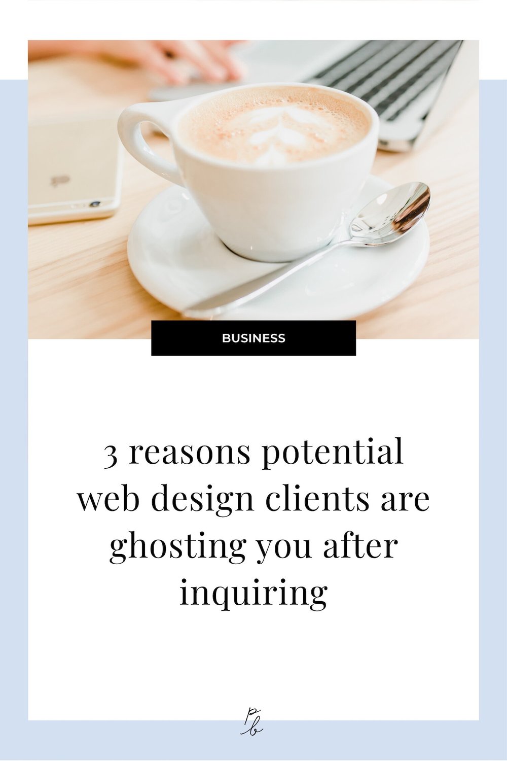 3 reasons potential web design clients are ghosting you after inquiring ...