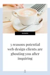 3 reasons potential web design clients are ghosting you after inquiring ...