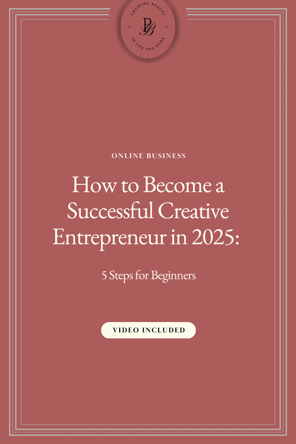 How to Become a Successful Creative Entrepreneur in 2025: 5 Steps for ...