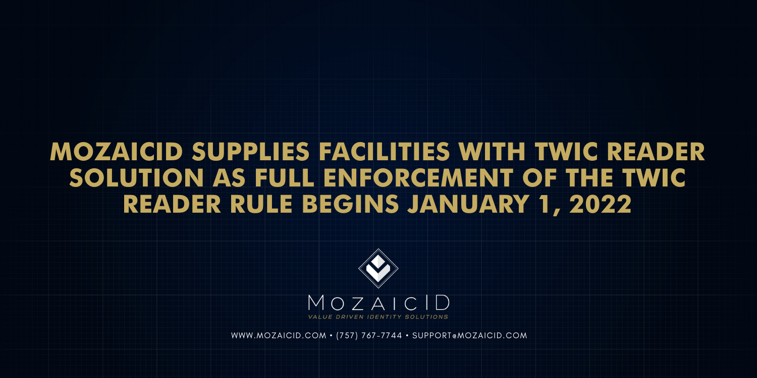MozaicID's TWIC Reader Solution: Compliant and Ready for 2022 ...