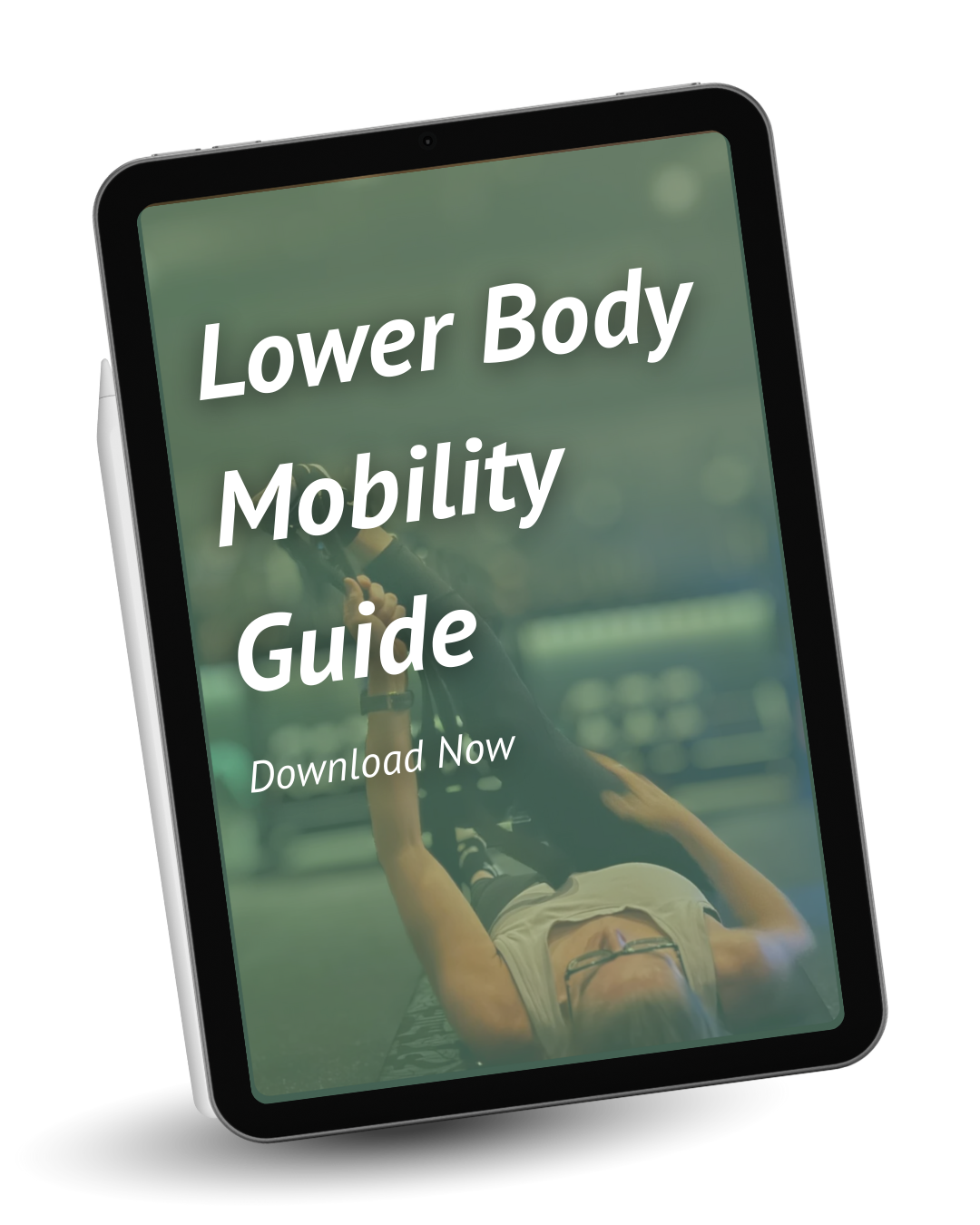 Lower Body Mobility Guide: Unlock Tight Hips and Stiff Legs | Join ...