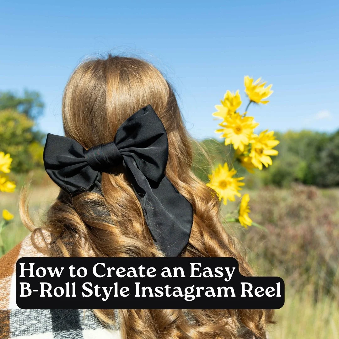 How to Create a B-Roll Style Instagram Reel — Entirely Bonkers Media Co.