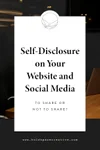 Self-Disclosure on Your Website and Social Media: To Share or Not to Share?