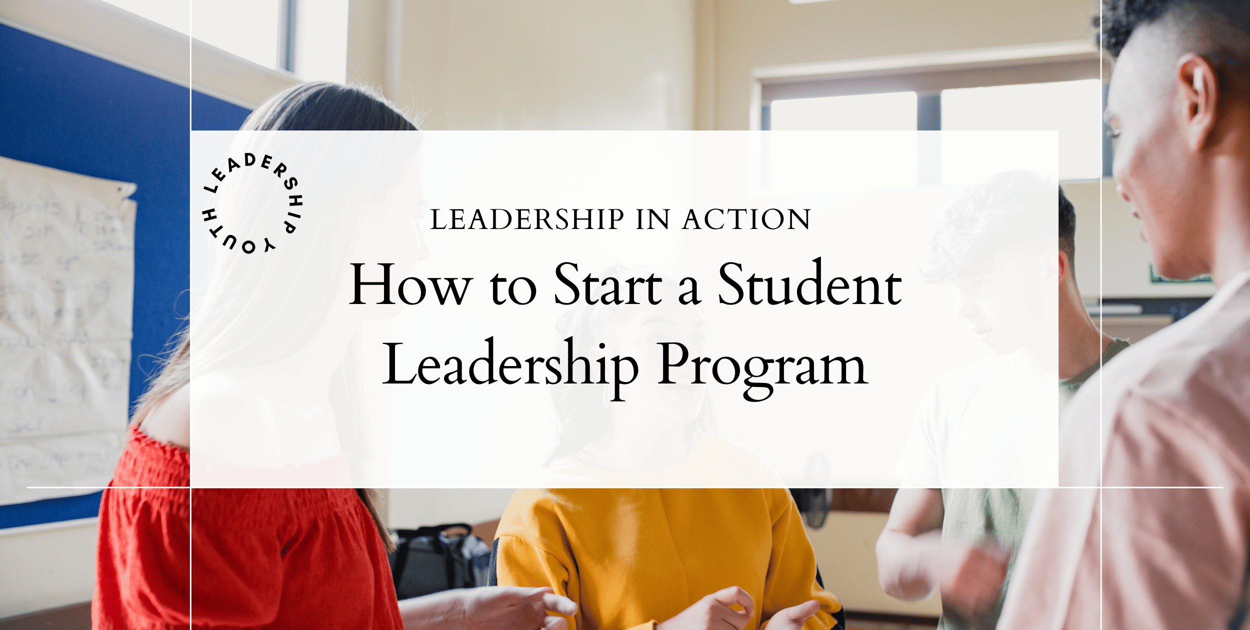 How To Build Peer Student Leadership Teams — Agile Ideas Leadership LLC